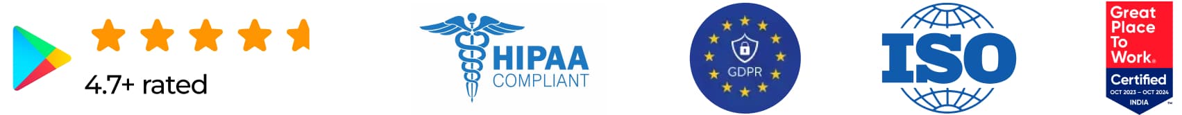 4.7 star rated | HIPAA Compliant | GDPR Compliant | ISO Certified